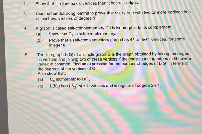Solved 2. Show that if a tree has n vertices then it has n−1 | Chegg.com