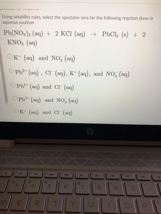 Solved Using solubility rules, select the spectator ions for | Chegg.com