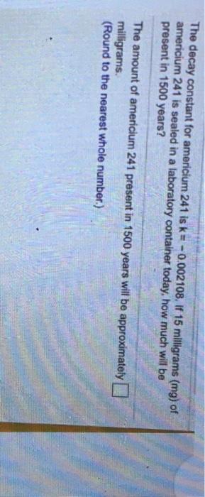 Solved The decay constant for americium 241 is k = | Chegg.com