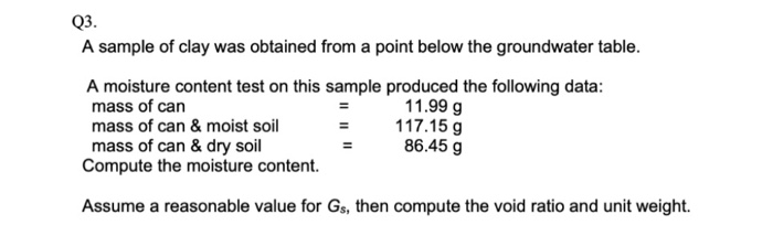 Solved Q3. A sample of clay was obtained from a point below | Chegg.com