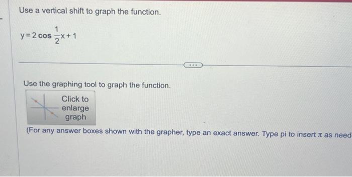 Solved Use a vertical shift to graph the function. | Chegg.com