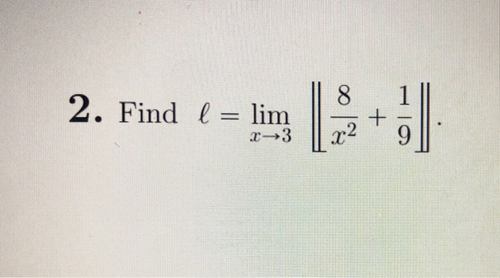 Solved 2. Find l = lim ܗ | + : 23 | Chegg.com