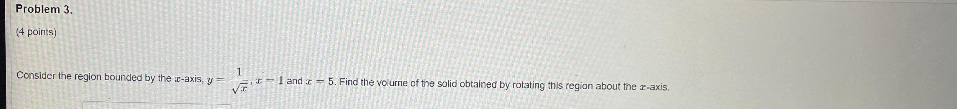 Solved Problem 3.(4 points)Consider the region bounded by | Chegg.com Solved Problem 3.(4 points)Consider the region bounded by | Chegg.com