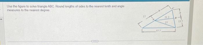 Solved use the figure to solve triangle ABC. round lengths | Chegg.com
