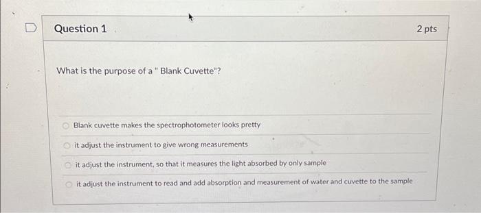 Solved Question 1 What is the purpose of a " Blank Cuvette"? | Chegg.com