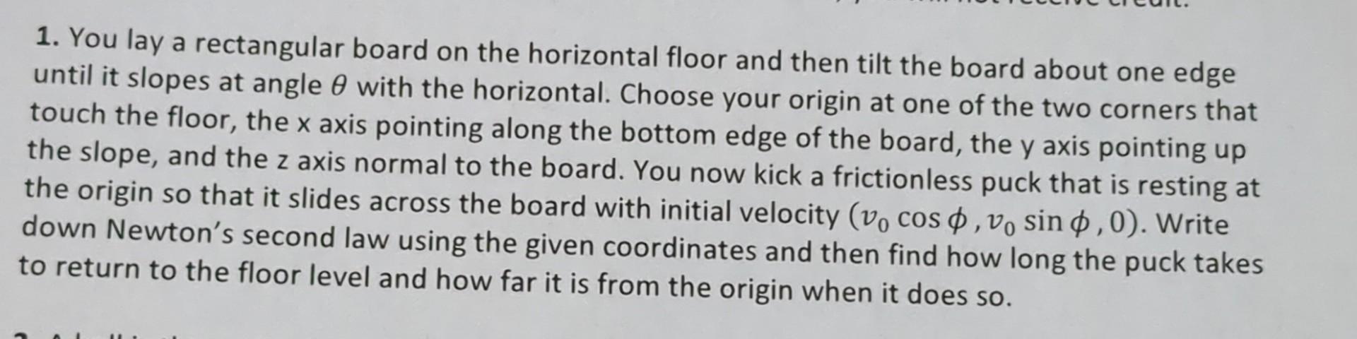 Solved 1. You lay a rectangular board on the horizontal | Chegg.com