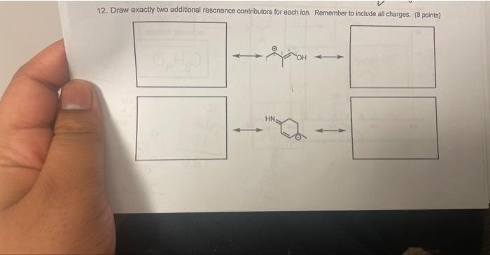 Solved 2. Draw exactly two additional resonance contributors | Chegg.com