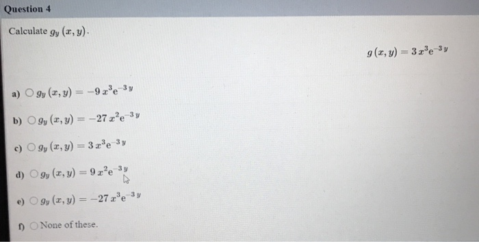 Solved Question 4 Calculate gy (x, y) g(x, y) = 3r'e-3y a) | Chegg.com