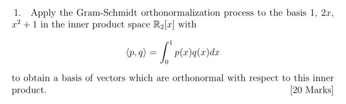 Solved 1. Apply the Gram-Schmidt orthonormalization process | Chegg.com