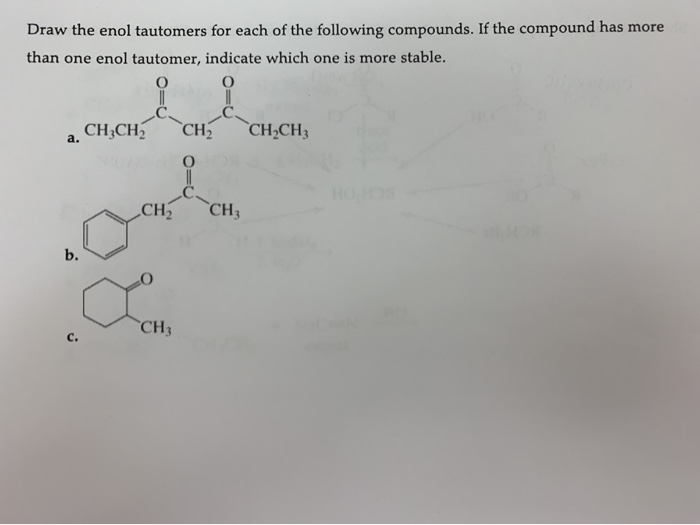 Solved Draw the enol tautomers for each of the following | Chegg.com