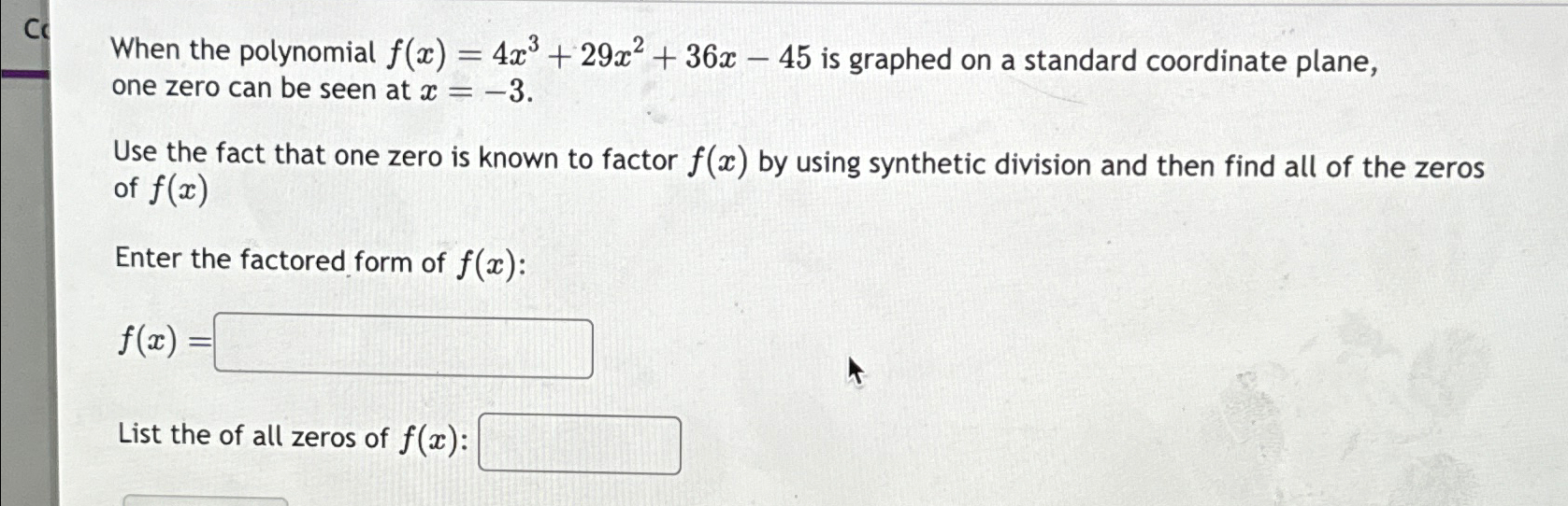 Solved When the polynomial f(x)=4x3+29x2+36x-45 ﻿is graphed | Chegg.com