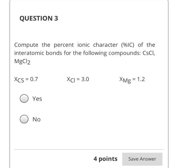 Solved QUESTION 3 Compute the percent ionic character (%IC) | Chegg.com