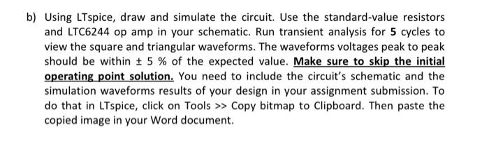 Solved b) Using LTspice, draw and simulate the circuit. Use | Chegg.com