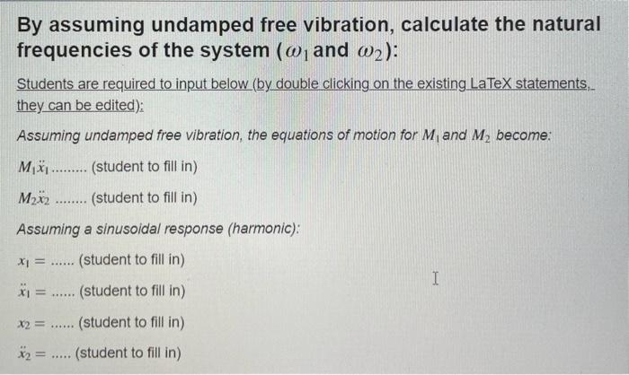 Solved By assuming undamped free vibration, calculate the | Chegg.com