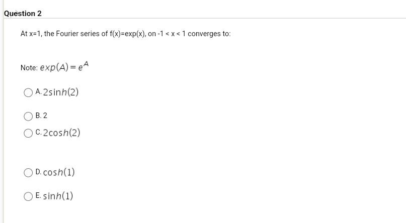 Solved At x=1, the Fourier series of f(x)=exp(x), on −1 | Chegg.com