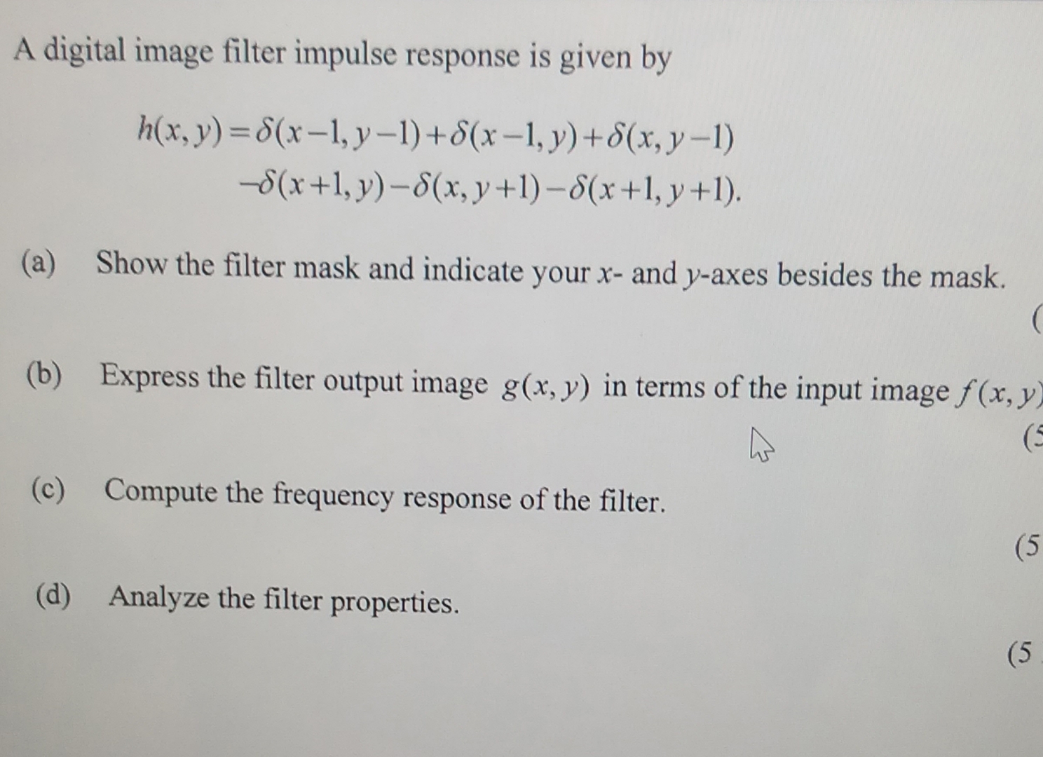 Solved A digital image filter impulse response is given | Chegg.com
