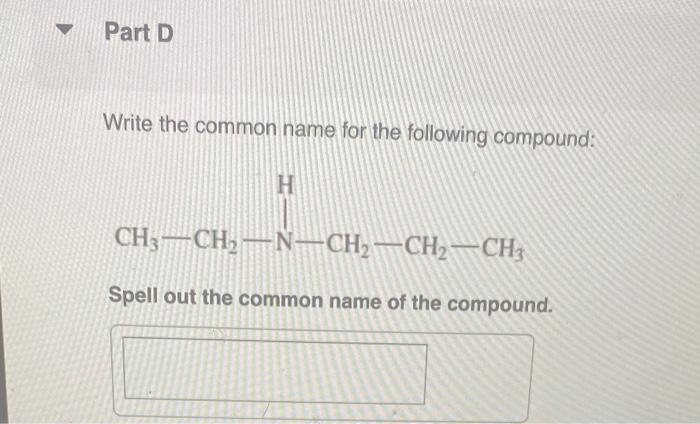Solved Write the common name for the following compound: | Chegg.com