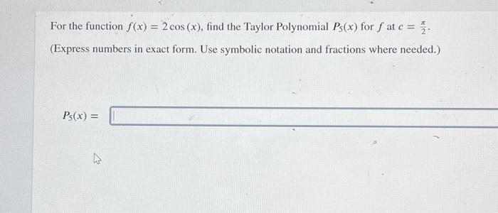 For the function f(x)=2cos(x), find the Taylor | Chegg.com