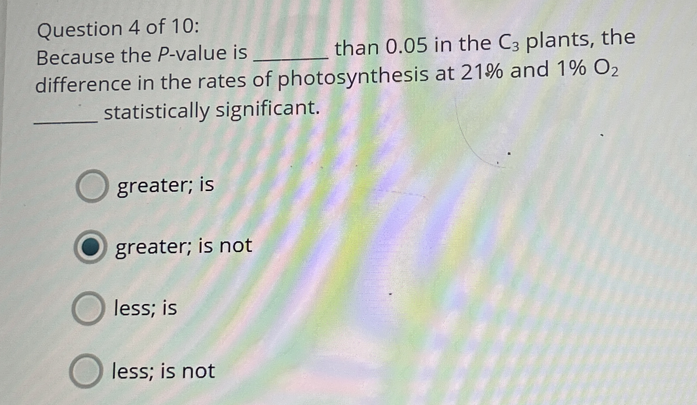 Solved Question 4 ﻿of 10:Because the P-value is q, ﻿than | Chegg.com