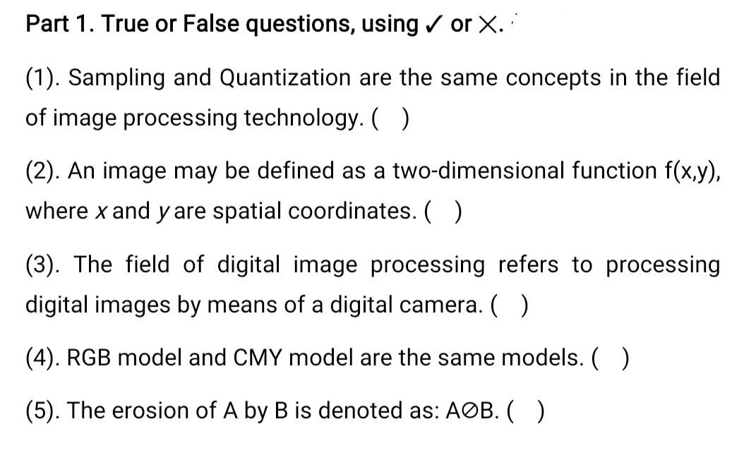 Solved Part 1. True or False questions, using or X. (1). | Chegg.com