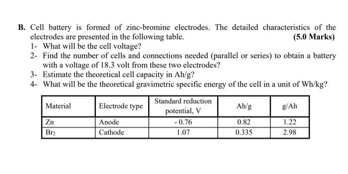 Solved B. Cell battery is formed of zinc-bromine electrodes. | Chegg.com