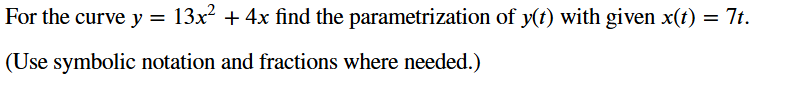 Solved For the curve y=13x2+4x ﻿find the parametrization | Chegg.com