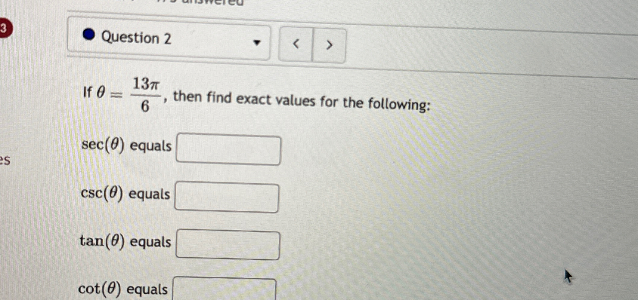 Solved 3 ﻿If θ=13π6, ﻿then find exact values for the | Chegg.com