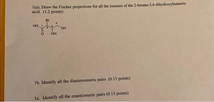 Solved 1(a). Draw the Fischer projections for all the | Chegg.com
