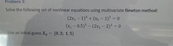 Solved Solve the following set of nonlinear equations using | Chegg.com