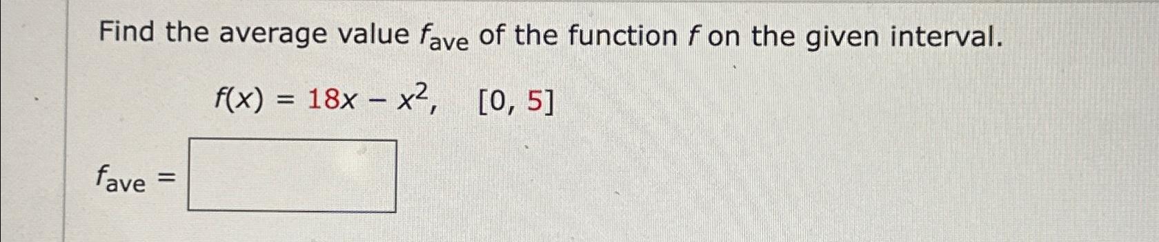 Solved Find the average value fave ﻿of the function f ﻿on | Chegg.com