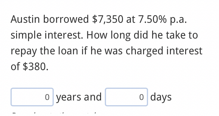 Solved Austin borrowed $7,350 ﻿at 7.50% ﻿p.a.simple | Chegg.com