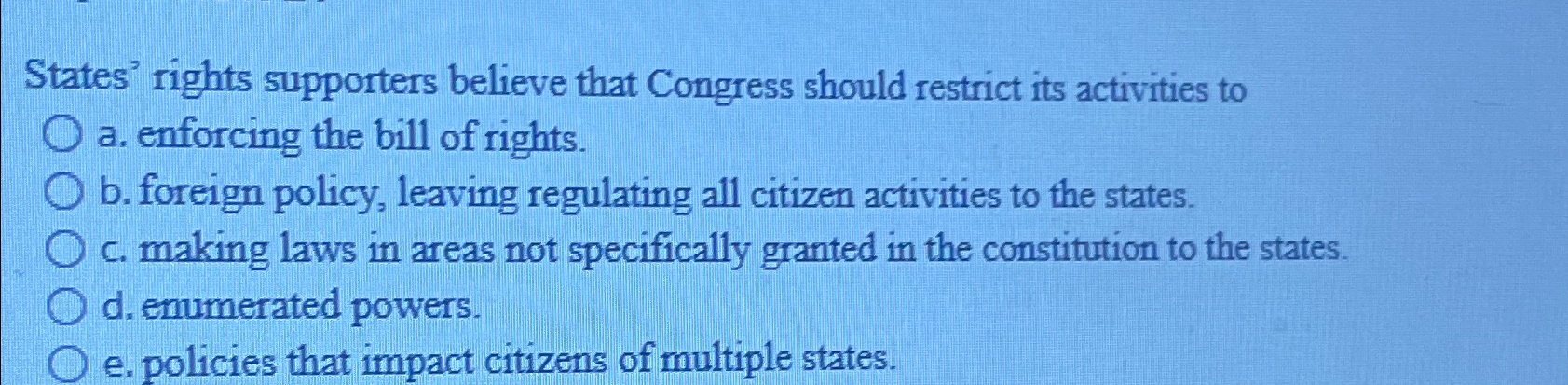 Solved States' rights supporters believe that Congress | Chegg.com