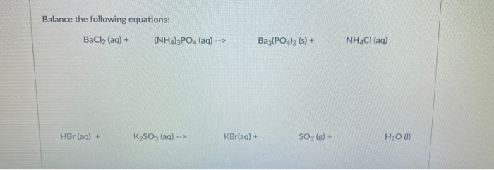 Solved Balance the following equations: BaCl2 (aq) + | Chegg.com