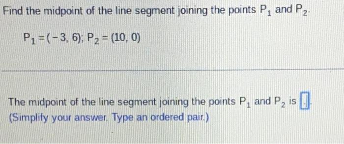 Solved Find the midpoint of the line segment joining the | Chegg.com