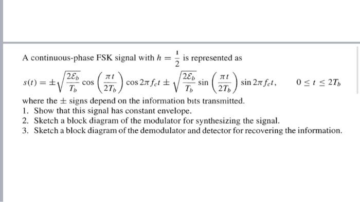 Solved COS A continuous-phase FSK signal with h = 3 is | Chegg.com