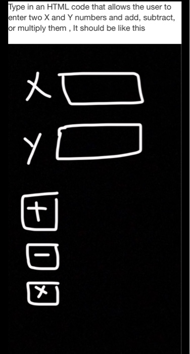 Solved Type in an HTML code that allows the user to enter | Chegg.com