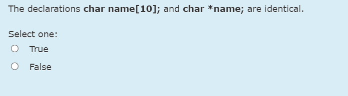 Solved The declarations char name [10]; and char *name; are | Chegg.com
