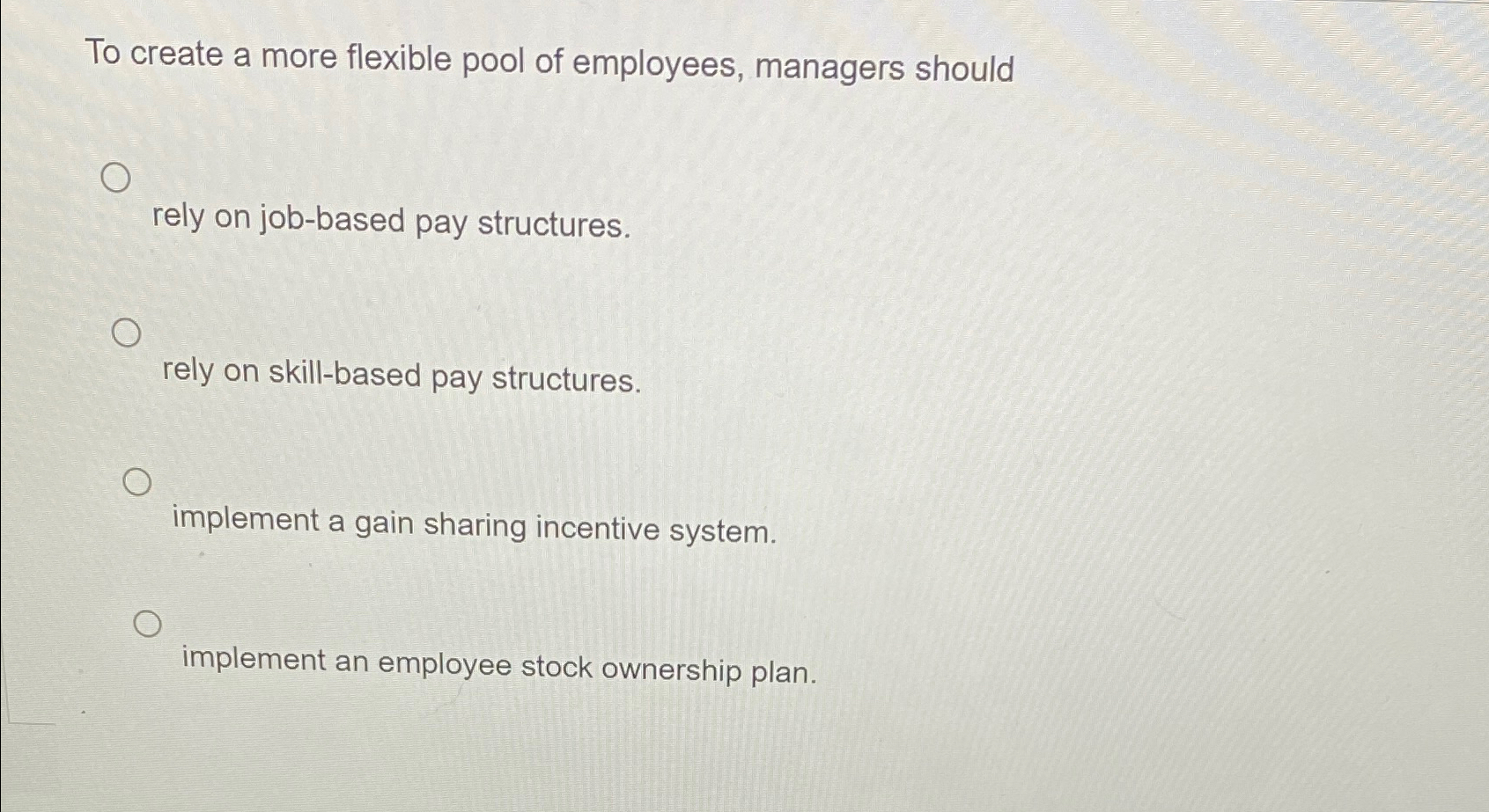 Solved To create a more flexible pool of employees, managers | Chegg.com