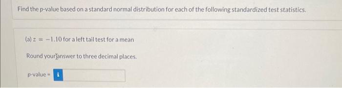 Solved Find the p-value based on a standard normal | Chegg.com