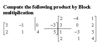 Compute the following product by Block multiplication | Chegg.com