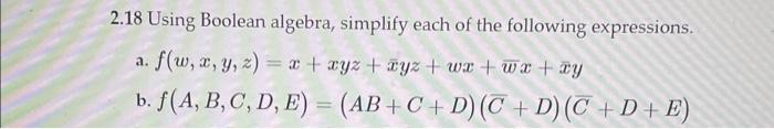 Solved 18 Using Boolean algebra, simplify each of the | Chegg.com