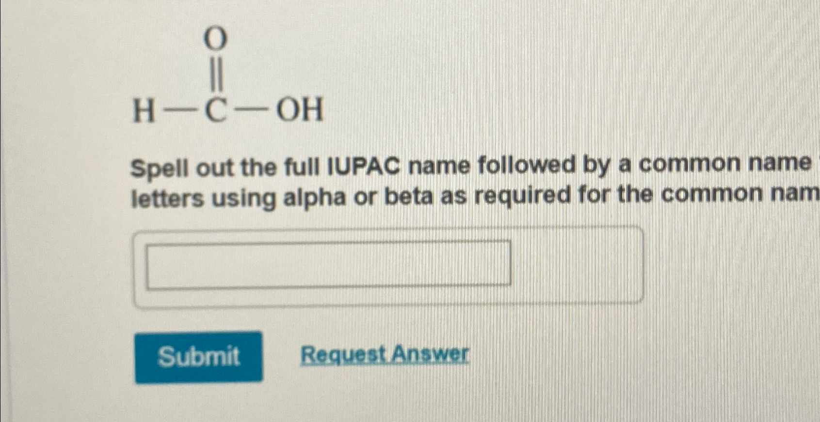 Solved Spell out the full IUPAC name followed by a common | Chegg.com
