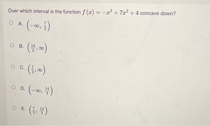 Solved Over which interval is the function f(x)=−x3+7x2+4 | Chegg.com