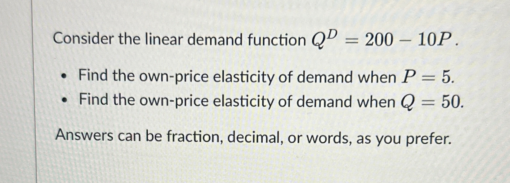 Solved Consider the linear demand function QD=200-10P.Find | Chegg.com