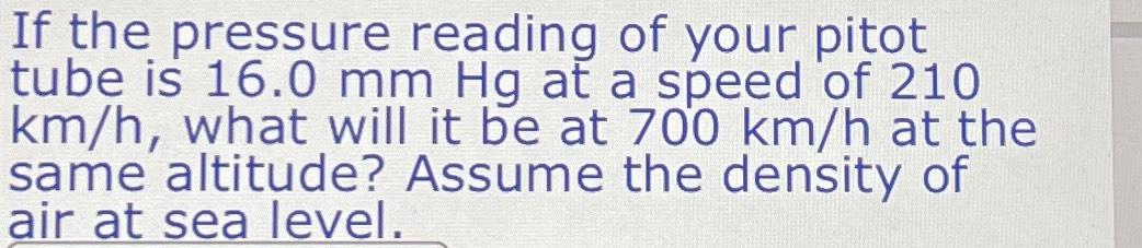Solved If the pressure reading of your pitot tube is | Chegg.com