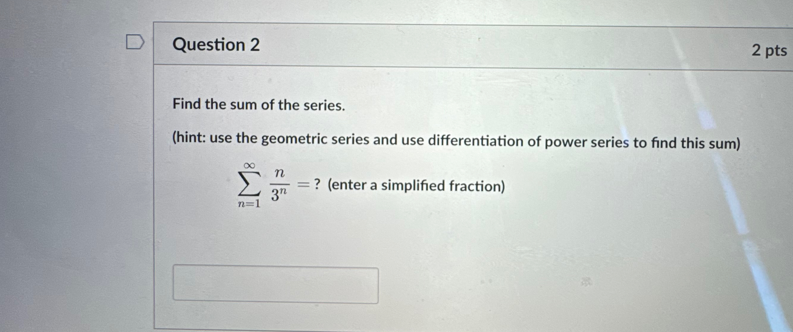 Solved Question 2Find the sum of the series.(hint: use the | Chegg.com