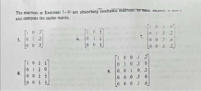 Solved The matrices in Exercises 5-10 are absorbing | Chegg.com