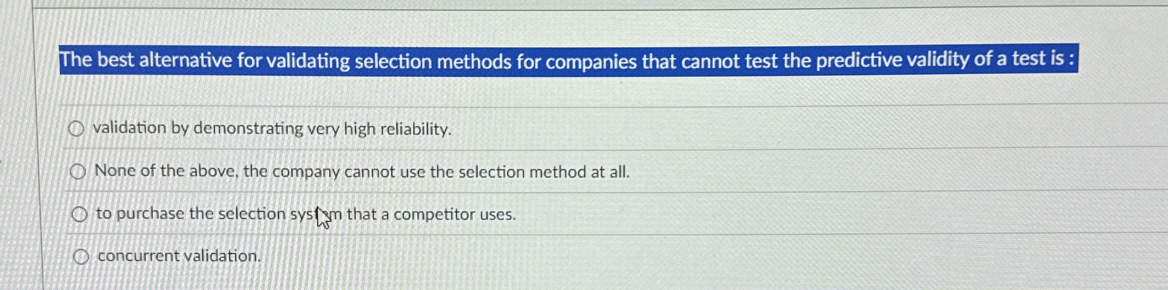 Solved The best alternative for validating selection methods | Chegg.com