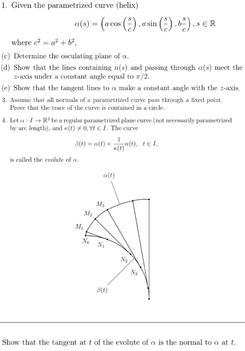 Solved 1. Given the parametrized curve (helix) a(s) = (acos | Chegg.com
