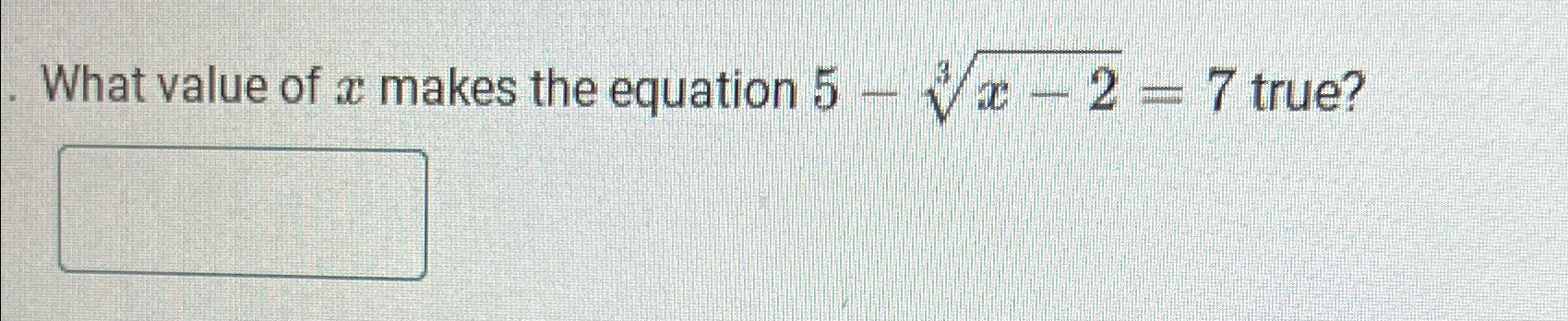 Solved What value of x ﻿makes the equation 5-x-23=7 ﻿true? | Chegg.com